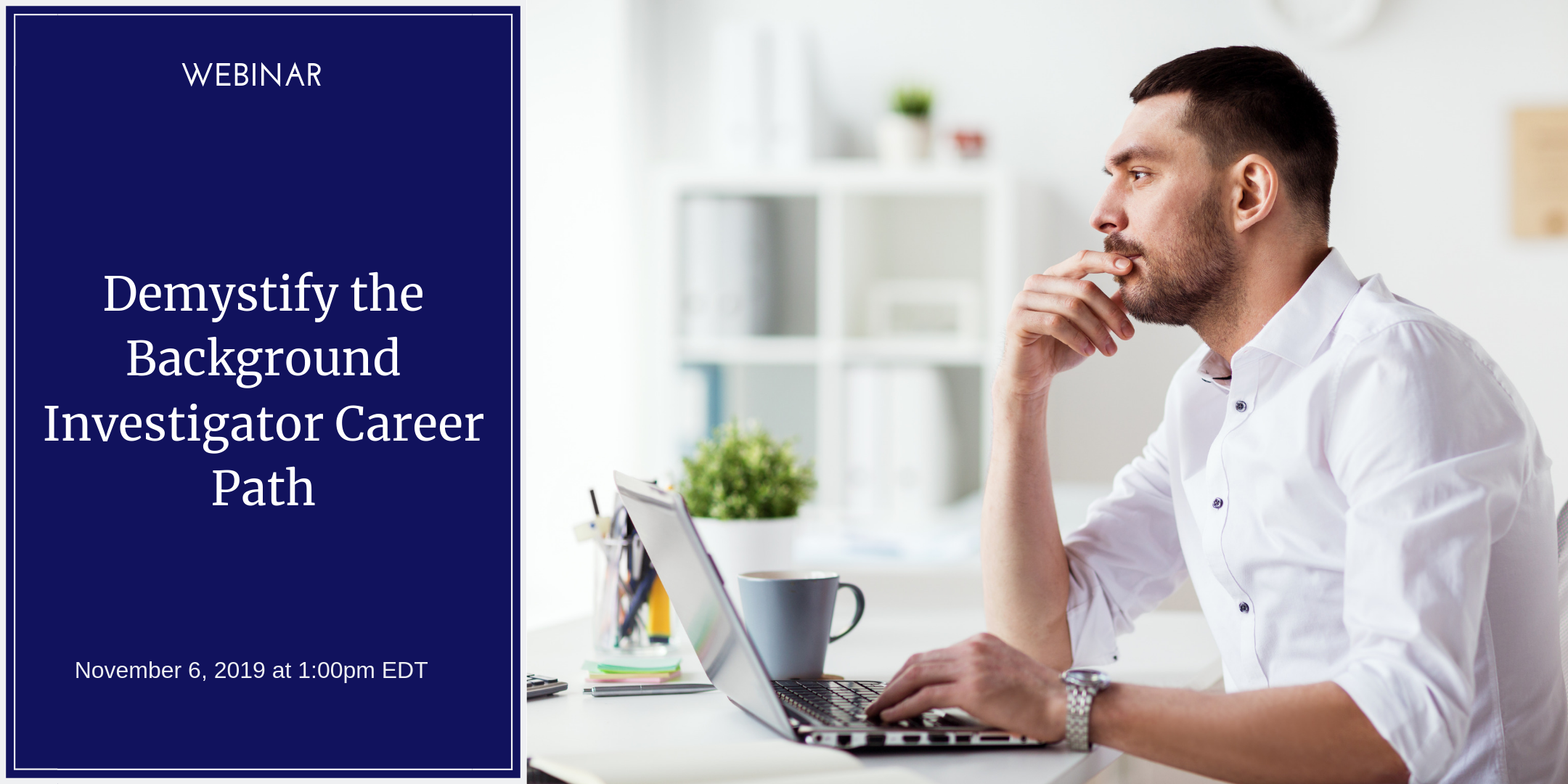 Webinar: Demystify the Background Investigator Career - Security First ...